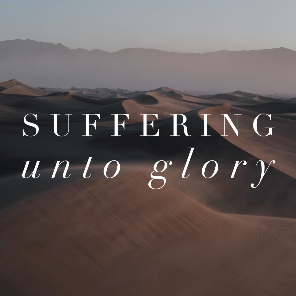 Suffering Unto Glory – Mount Angel Bible Church